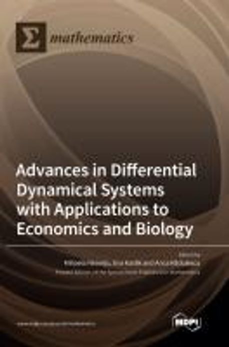 Advances in Differential Dynamical Systems with Applications to Economics and Biology | Neamțu ...