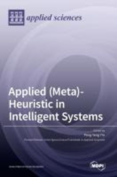 Applied (Meta)-Heuristic in Intelligent Systems | Yin, Peng-Yeng - 교보문고