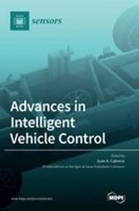 Advances in Intelligent Vehicle Control | Cabrera, Juan A. - 교보문고
