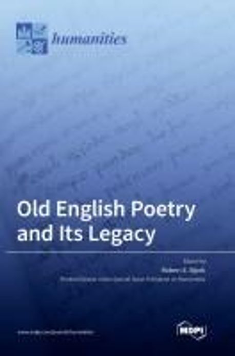 Old English Poetry and Its Legacy | Bjork, Robert E. - 교보문고