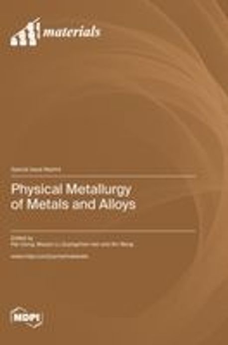 Physical Metallurgy of Metals and Alloys | Gong, Pan - 교보문고