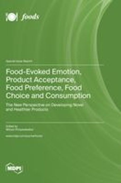 Food-Evoked Emotion, Product Acceptance, Food Preference, Food Choice ...