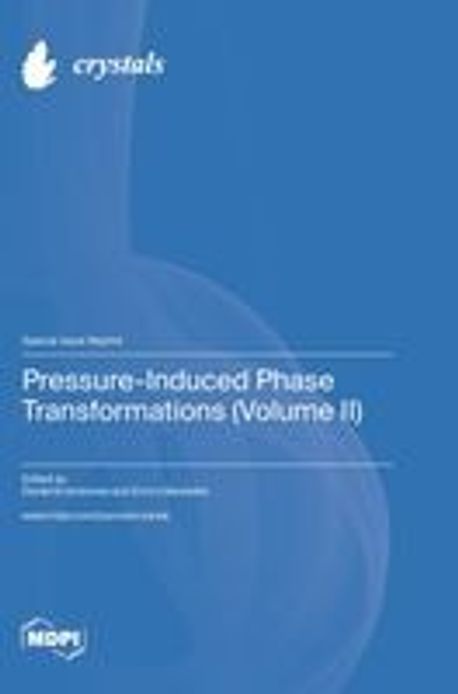 Pressure-Induced Phase Transformations (Volume II) | Errandonea, Daniel ...