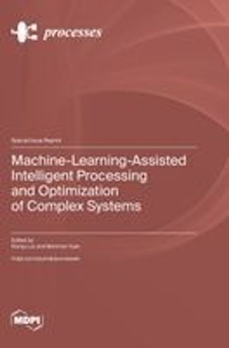 Machine-Learning-Assisted Intelligent Processing and Optimization of ...