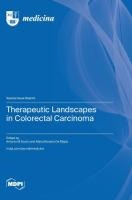 Therapeutic Landscapes in Colorectal Carcinoma | Scanu, Antonio M. - 교보문고