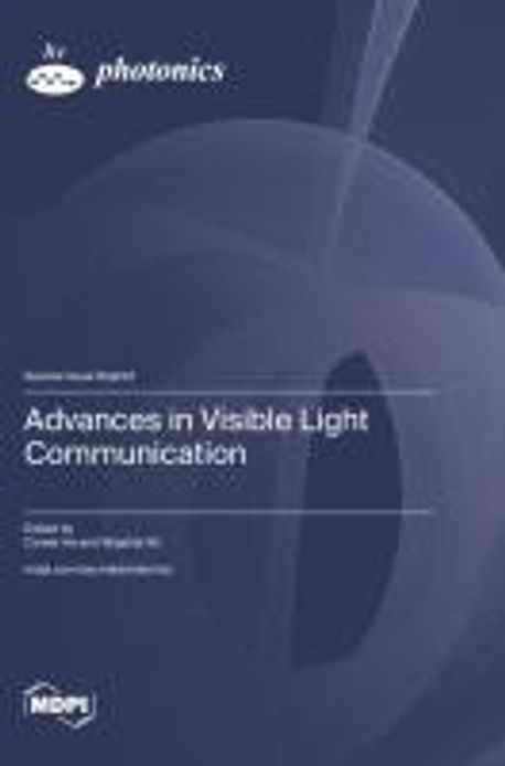 Advances in Visible Light Communication | He, Cuiwei - 교보문고
