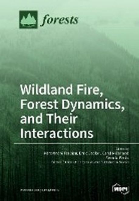 Wildland Fire, Forest Dynamics, and Their Interactions | Parisien, Marc-Andre - 교보문고