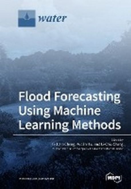 Flood Forecasting Using Machine Learning Methods | Chang, Fi-John - 교보문고