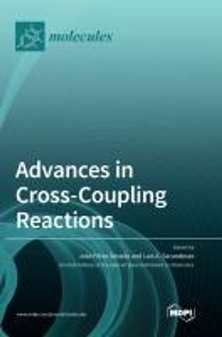 Advances in Cross-Coupling Reactions | MDPI AG - 교보문고