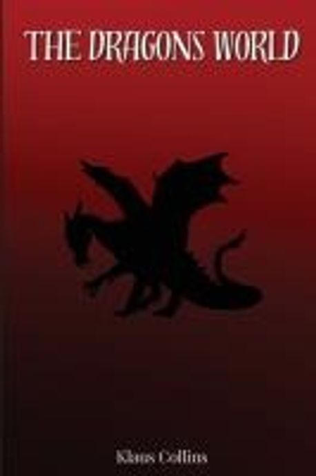 The Dragons World | Collins, Klaus - 교보문고