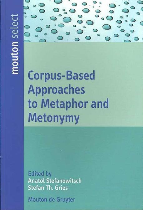 Corpus-Based Approaches to Metaphor and Metonymy | Stefanowitsch ...