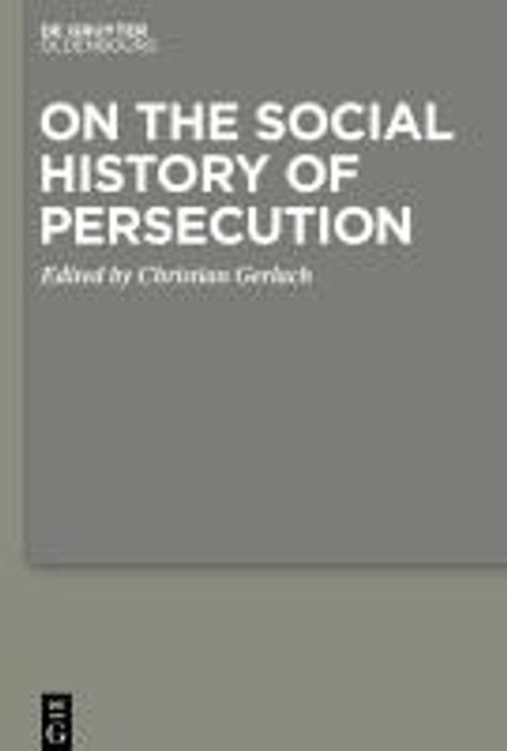 On the Social History of Persecution | Gerlach, Christian - 교보문고