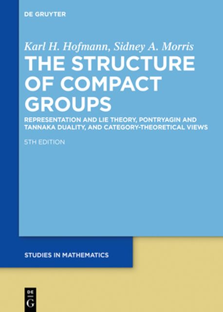 The Structure of Compact Groups | Hofmann, Karl H. - 교보문고