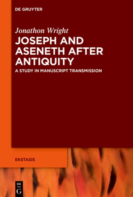 Joseph and Aseneth After Antiquity | Wright, Jonathon Stuart - 교보문고