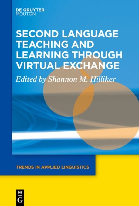 Second Language Teaching and Learning Through Virtual Exchange | Hilliker, Shannon M. - 교보문고