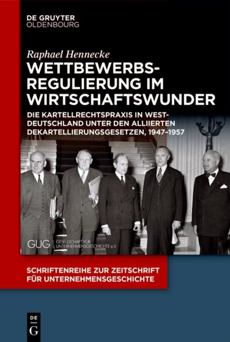 Wettbewerbsregulierung im Wirtschaftswunder | Hennecke, Raphael - 교보문고