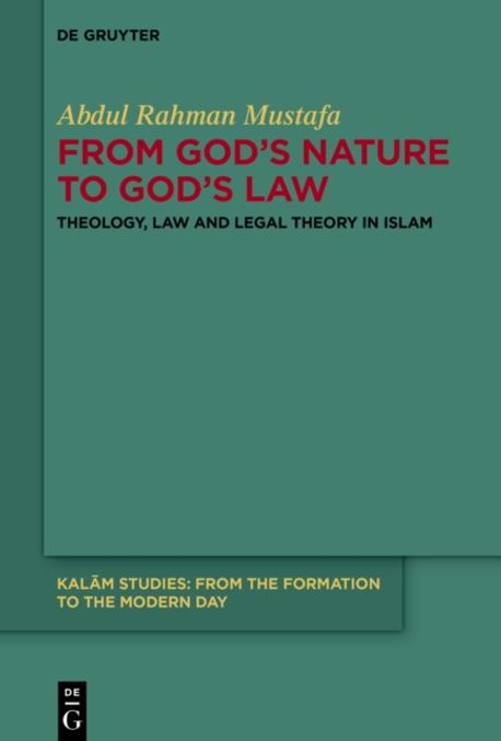 From God's Nature to God's Law | Mustafa, Abdul Rahman - 교보문고