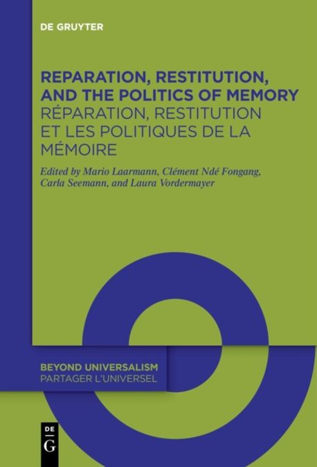 Reparation, Restitution, and the Politics of Memory / Reparation ...