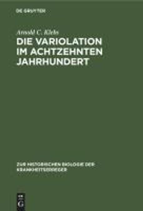Die Variolation im achtzehnten Jahrhundert | Klebs, Arnold C. - 교보문고