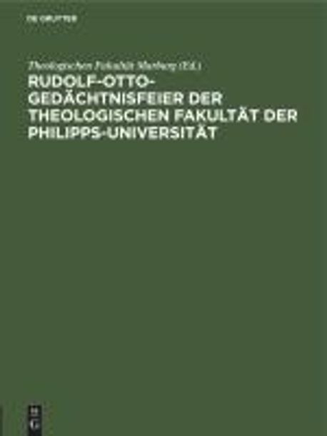 Rudolf-Otto-Gedaechtnisfeier der Theologischen Fakultaet der Philipps ...