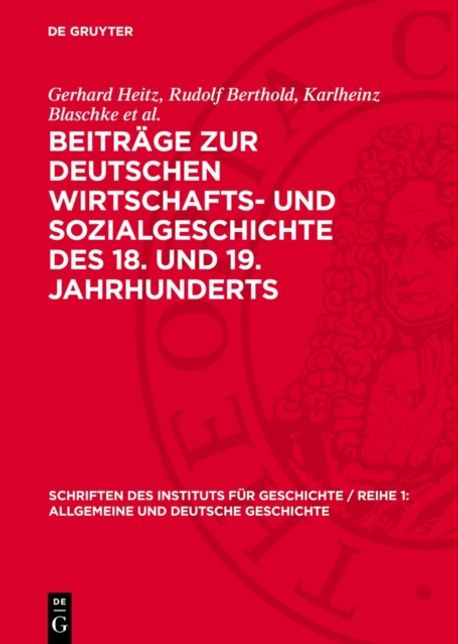Beitraege zur deutschen Wirtschafts- und Sozialgeschichte des 18. und ...
