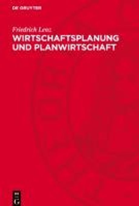 Wirtschaftsplanung und Planwirtschaft | Lenz, Friedrich - 교보문고