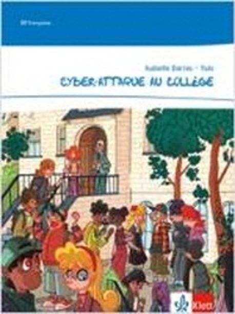 Cyber-attaque au coll?ge | Darras, Isabelle - 교보문고