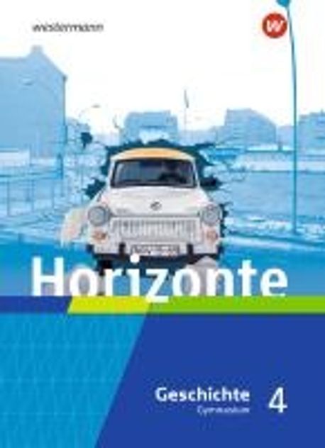 Horizonte - Geschichte 4. Schuelerband. Gymnasien. Hessen und im Saarland Ausgabe 2021 | - 교보문고