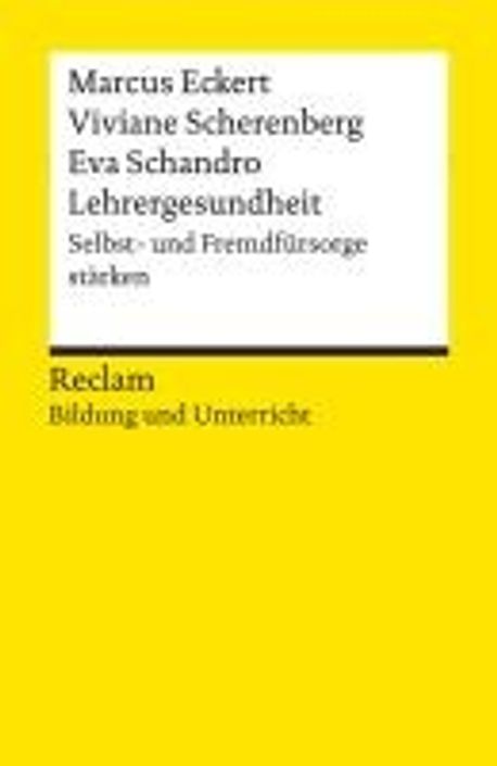 Lehrergesundheit. Anleitung zur Selbst- und Fremdfuersorge | Eckert ...