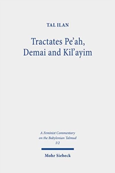 Tractates Pe'ah, Demai and Kil'ayim | Ilan, Tal - 교보문고