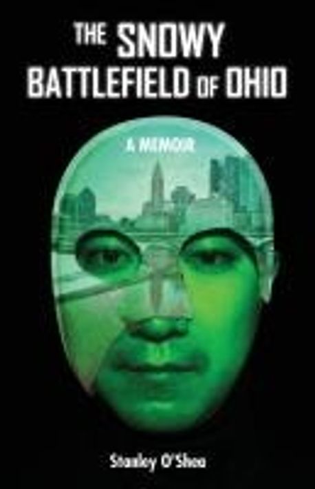The Snowy Battlefield of Ohio | O'Shea, Stanley - 교보문고