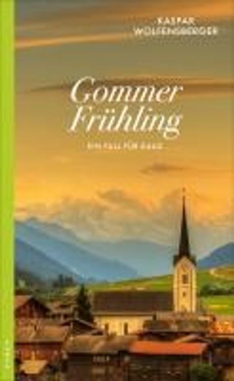 Gommer Fruehling | Wolfensberger, Kaspar - 교보문고