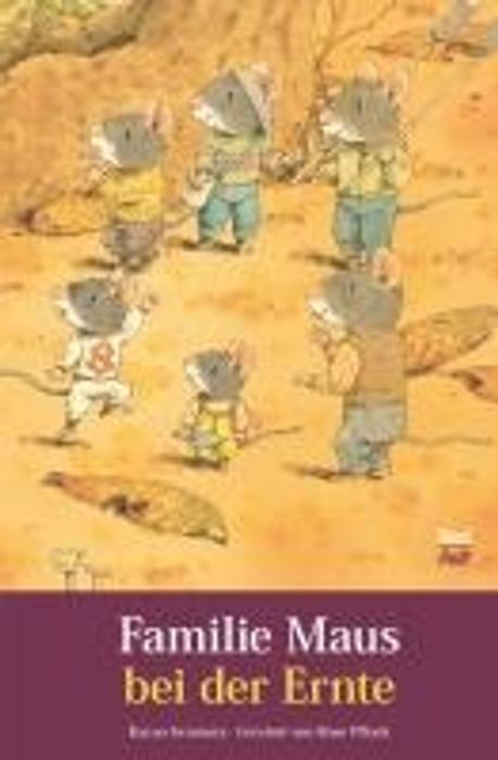 Familie Maus bei der Ernte | Iwamura, Kazuo - 교보문고