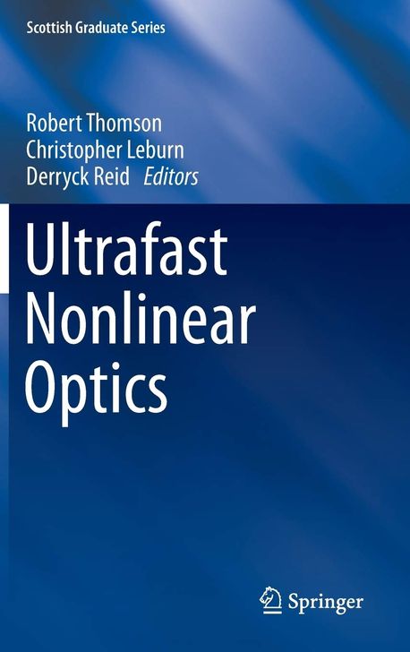 Ultrafast Nonlinear Optics | Thomson, Robert - 교보문고