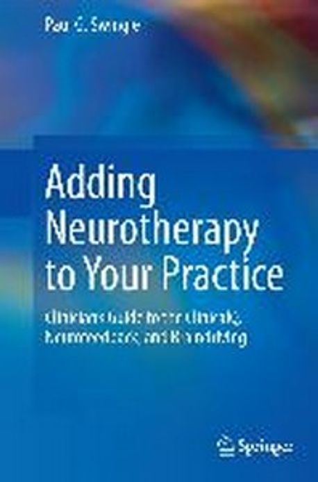 Adding Neurotherapy to Your Practice | Swingle, Paul G. - 교보문고