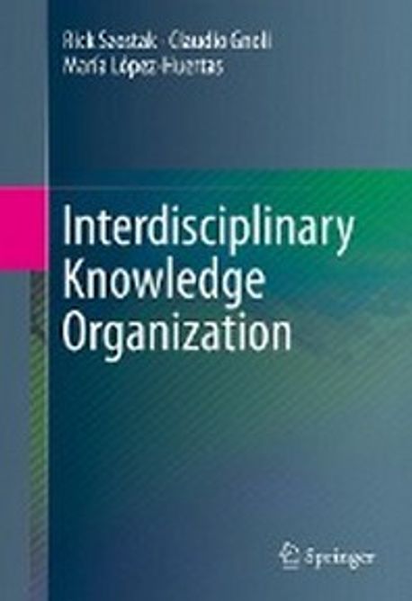 Interdisciplinary Knowledge Organization | Szostak, Rick - 교보문고