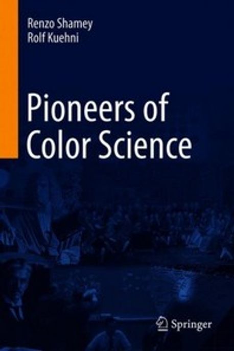 Pioneers of Color Science | Kuehni, Rolf G. - 교보문고