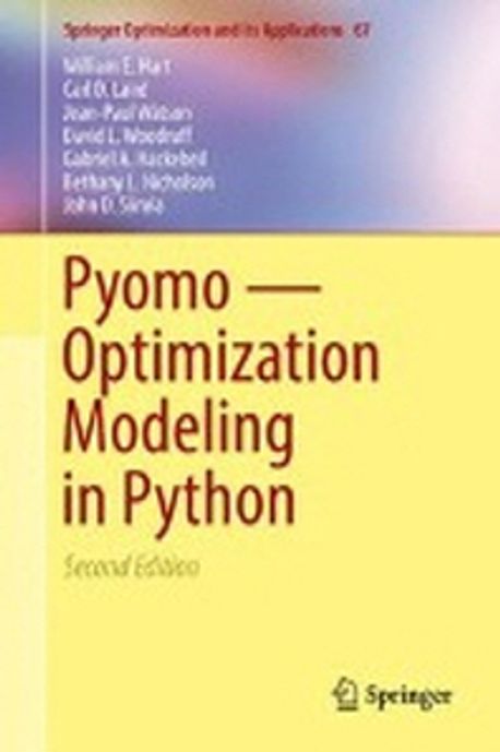 Pyomo -- Optimization Modeling in Python | Hart, William E. - 교보문고