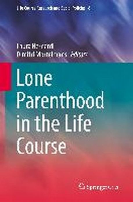Lone Parenthood in the Life Course | Mortelmans, Dimitri - 교보문고