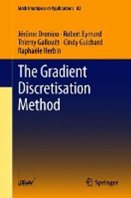 The Gradient Discretisation Method | Droniou, Jerome - 교보문고