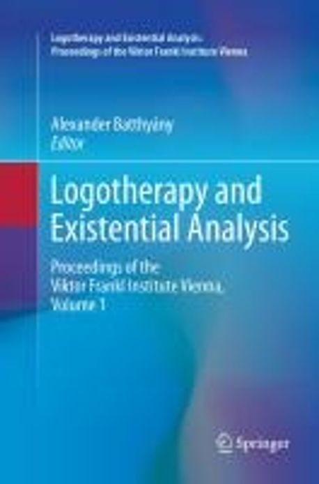 Logotherapy and Existential Analysis | Batthyany, Alexander - 교보문고