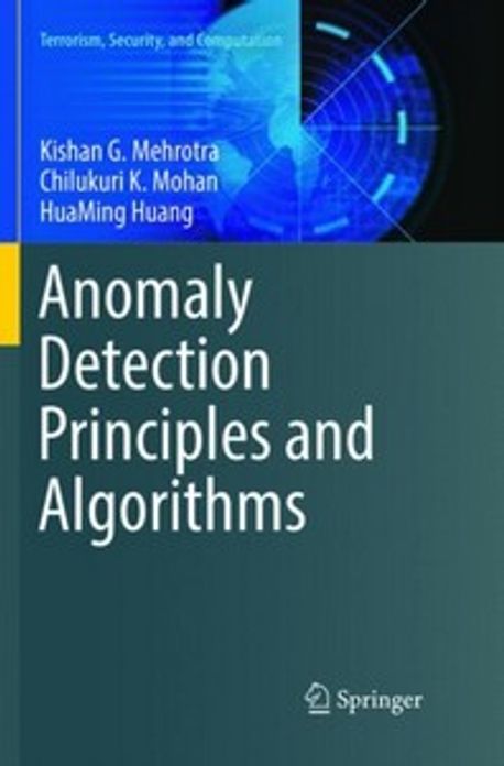 Anomaly Detection Principles and Algorithms | Mehrotra, Kishan G. - 교보문고