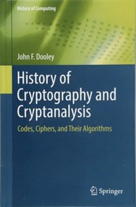 History of Cryptography and Cryptanalysis | Dooley, John F. - 교보문고