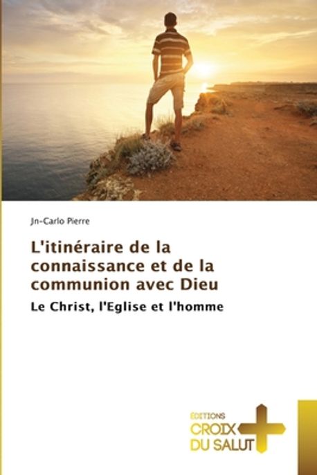 L'itineraire de la connaissance et de la communion avec Dieu | Pierre ...