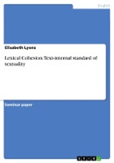 Lexical Cohesion. Text-internal standard of textuality | Lyons ...