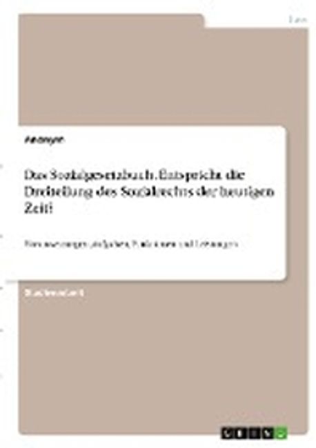 Das Sozialgesetzbuch. Entspricht die Dreiteilung des Sozialrechts der heutigen Zeit? | Anonym - 교보문고