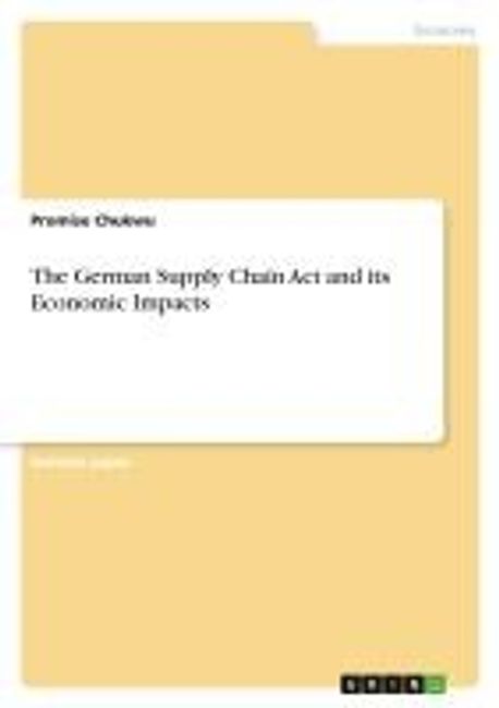 The German Supply Chain Act and its Economic Impacts | Chukwu, Promise ...