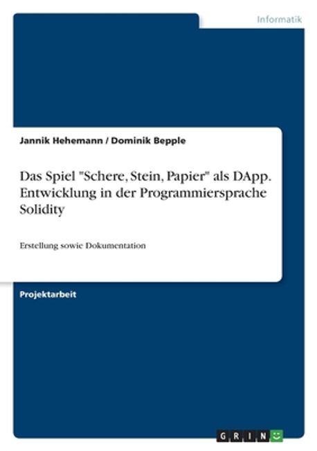 Das Spiel Schere, Stein, Papier als DApp. Entwicklung in der Programmiersprache Solidity ...