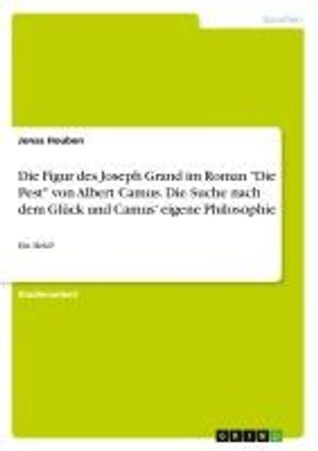 Die Figur des Joseph Grand im Roman Die Pest von Albert Camus. Die ...