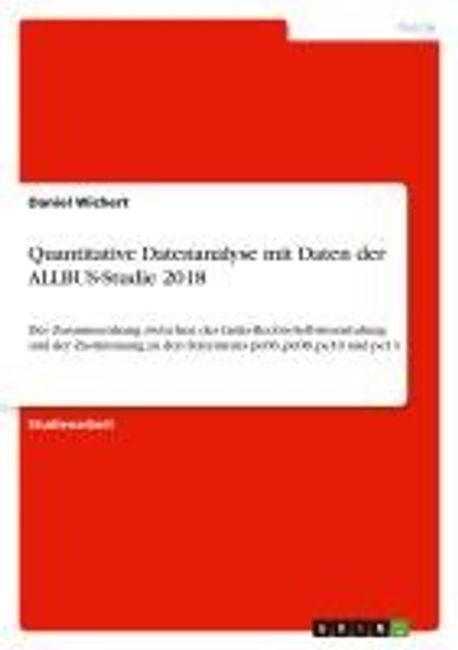 Quantitative Datenanalyse mit Daten der ALLBUS-Studie 2018 | Wichert ...